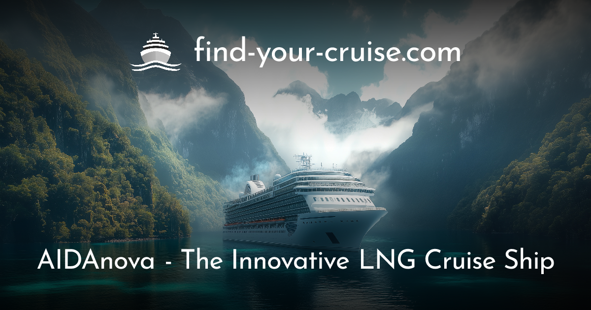 AIDAnova - Innovative LNG Cruise Ship by AIDA Cruises
